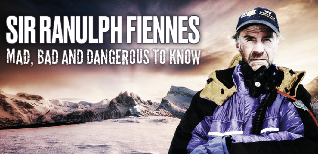 Sir Ranulph Fiennes: Mad, Bad and Dangerous - Leftlion - Nottingham Culture