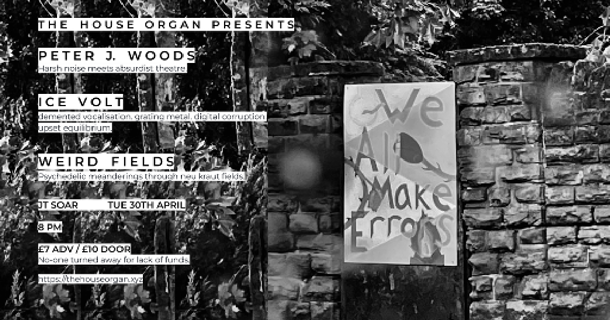 Peter J. Woods / Ice Volt / Weird Fields - Leftlion - Nottingham Culture