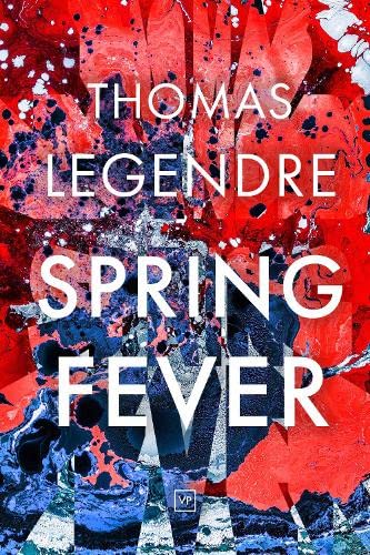 Book Review: Spring Fever by Thomas Legendre - Nottingham Culture