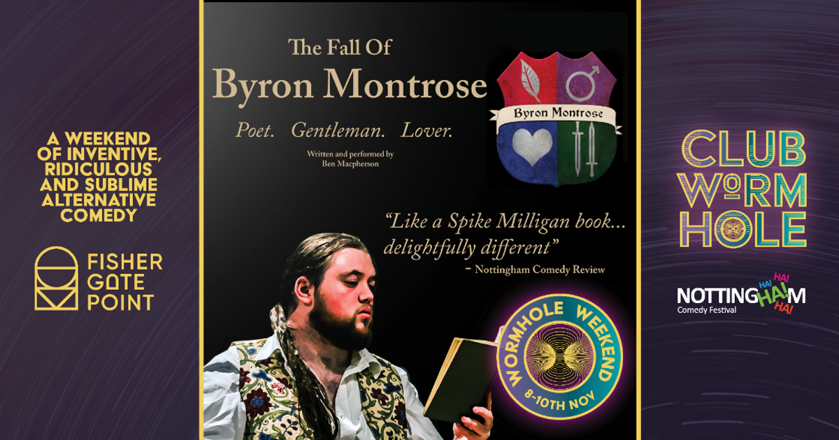 Ben Macpherson: the Fall Of Byron Montrose: Poet, Gentleman, Lover @ Wormhole Weekend ...