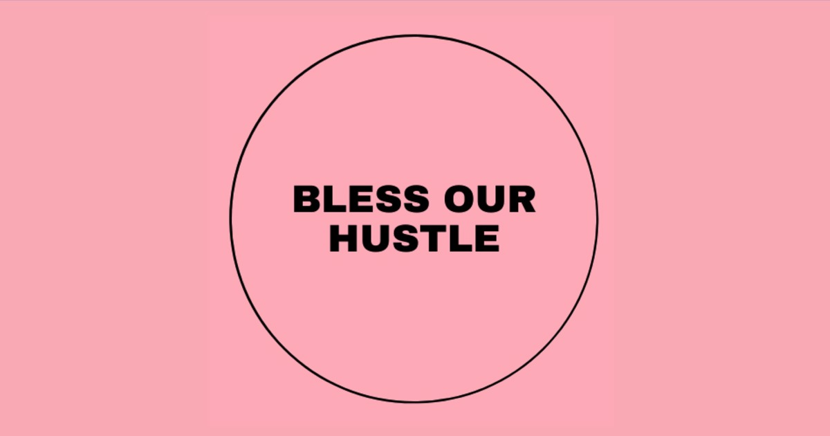 Bless Our Hustle - The New Website for Self-Employed Creatives ...