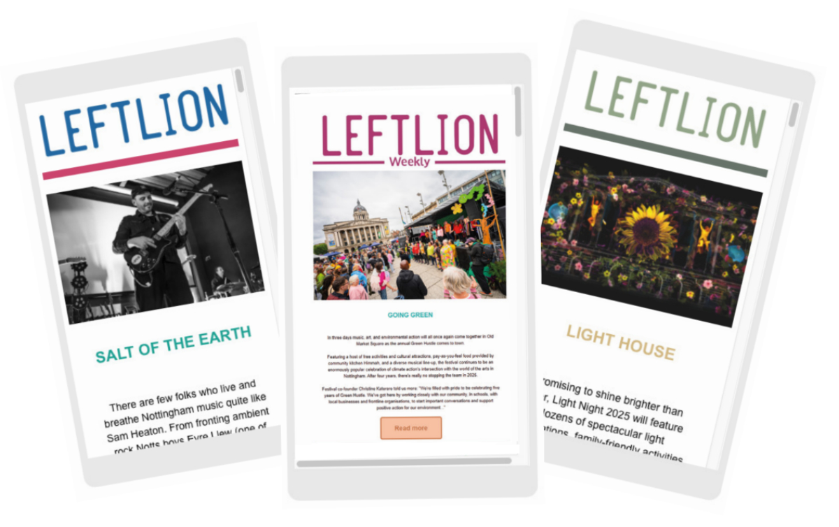 LeftLion Weekly Newsletter - Leftlion - Nottingham Culture
