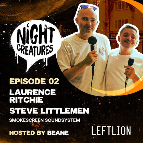 Night Creatures Podcast #2: Laurence and Steve from Smokescreen ...