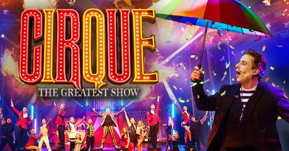 Cirque: the Greatest Show - Leftlion - Nottingham Culture